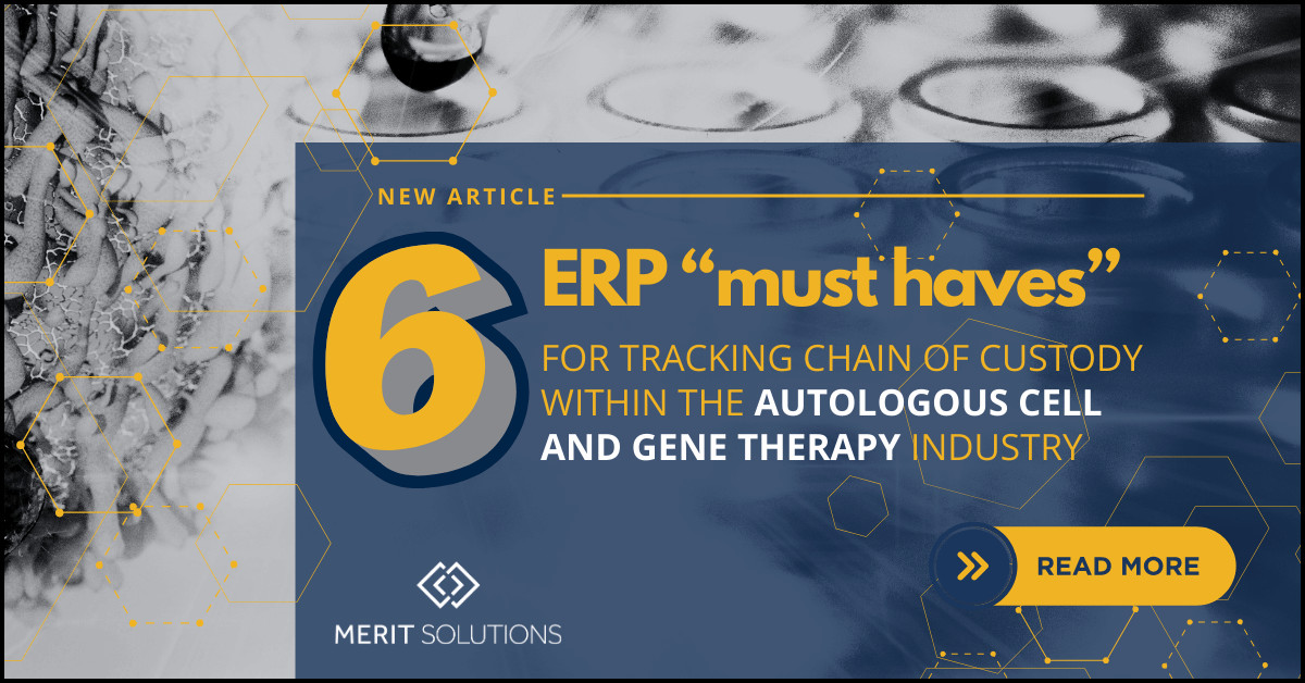 ERP: Chain of Custody Needs in Autologous CGT Manufacturing